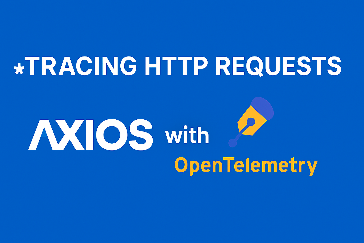 Axios with OpenTelemetry | Complete Guide | Pavel on Software